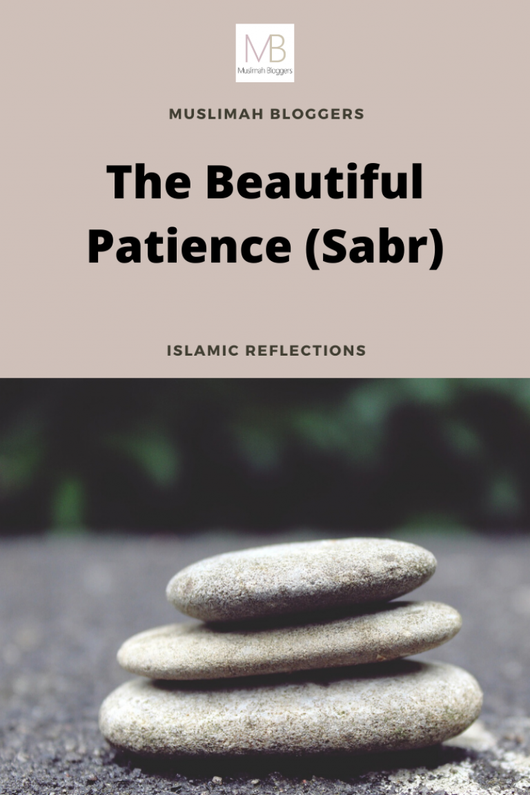 The Beautiful Patience (Sabr) - Muslimah Bloggers